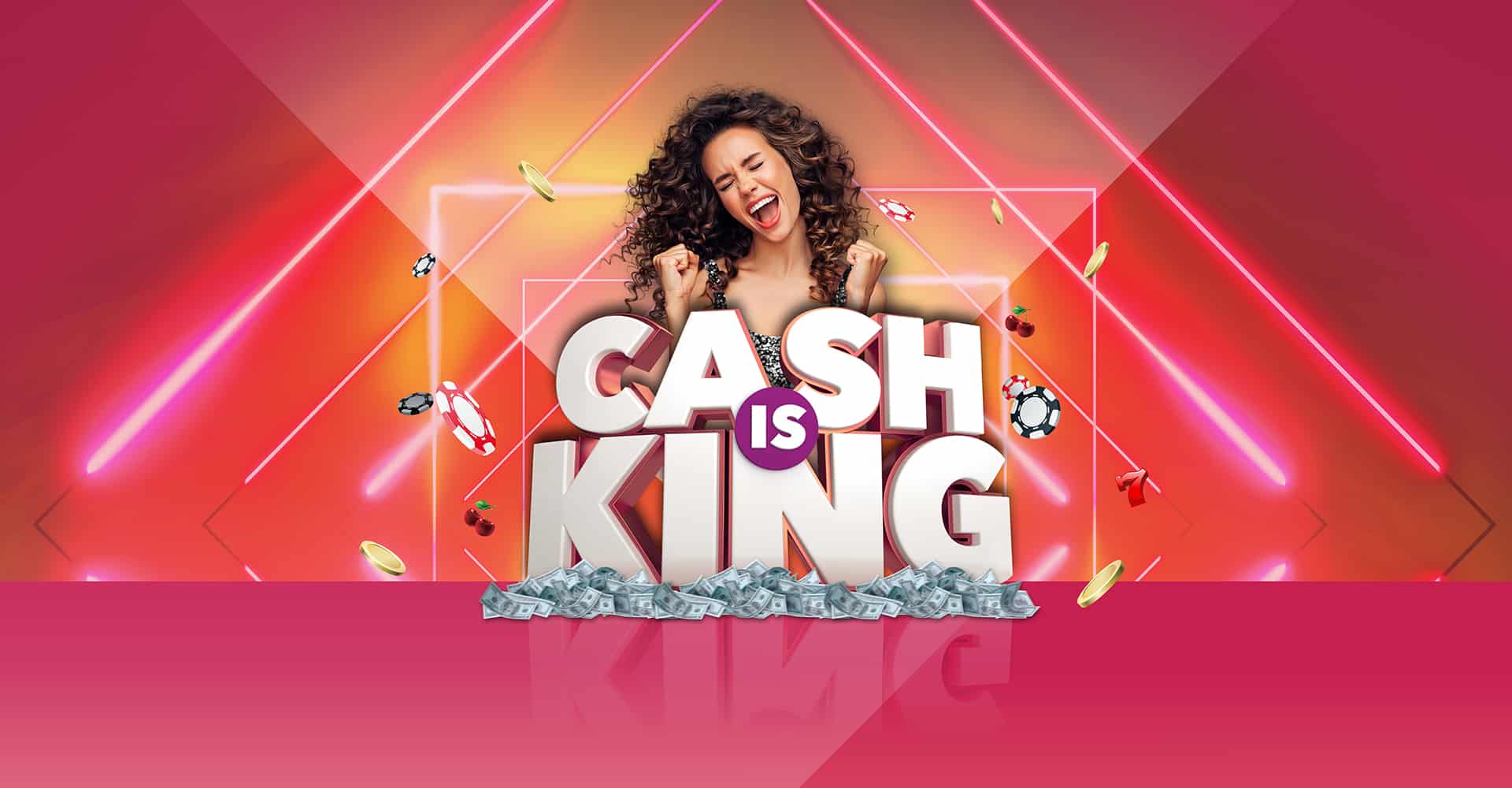 CASH & PRIZES | Cash Is King