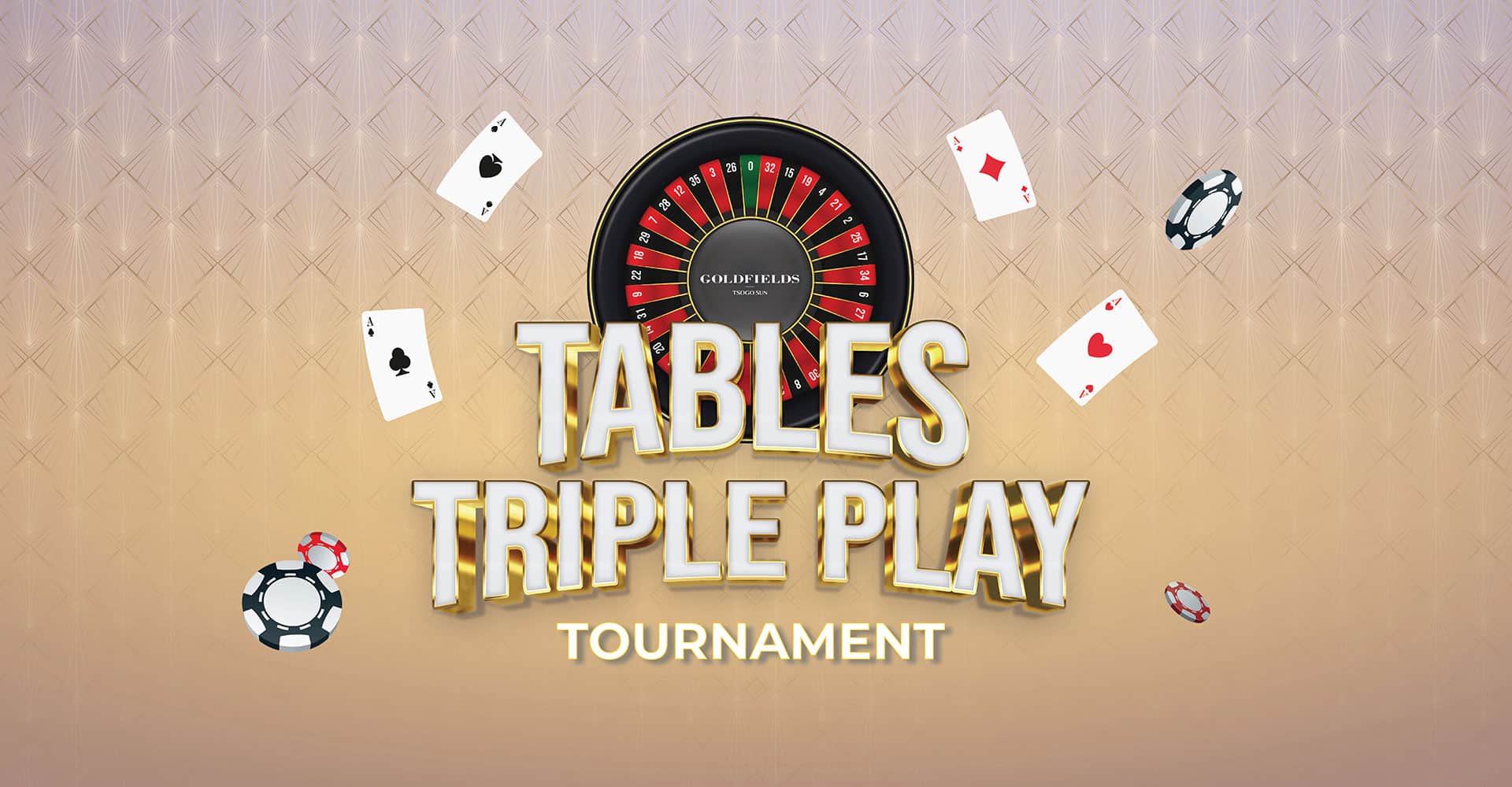 TABLES TRIPLE PLAY TOURNAMENT - Goldfields Casino
